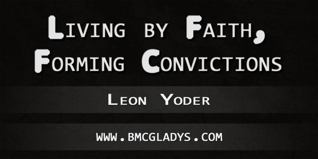 Living_By_Faith_Leon_Yoder - Bethel Mennonite Church - Gladys VA